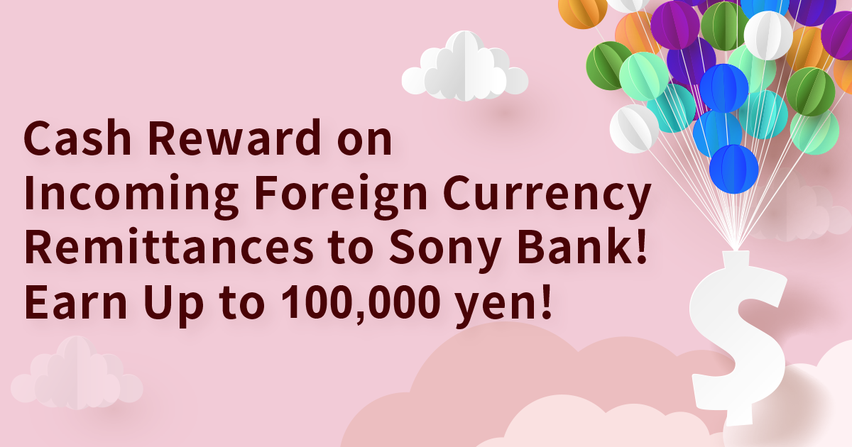 Cash Reward on Incoming Foreign Currency Remittances | Campaigns | Sony ...