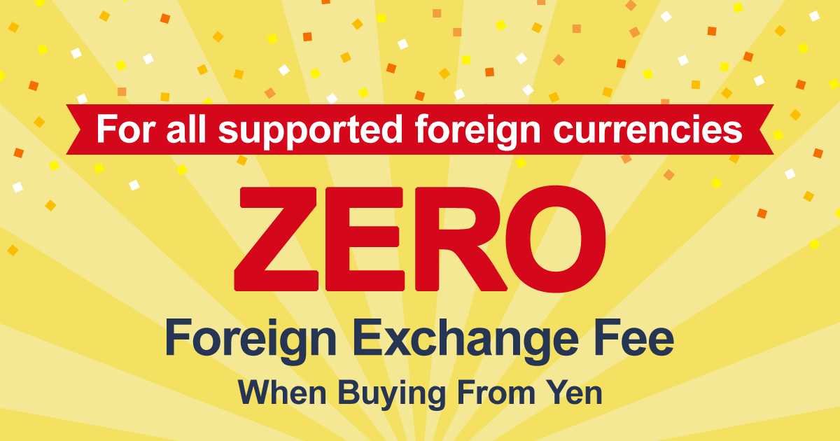 ZERO Foreign Exchange Fee When Buying From Yen | Campaigns | Sony Bank