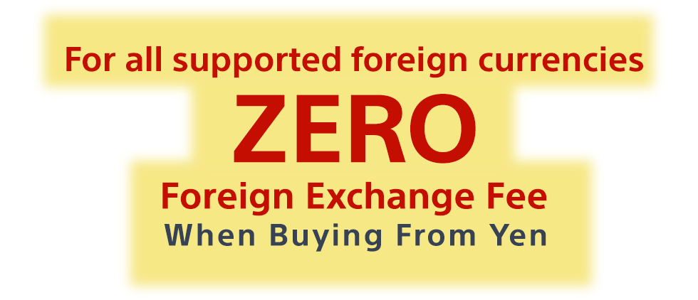 ZERO Foreign Exchange Fee When Buying From Yen | Sony Bank