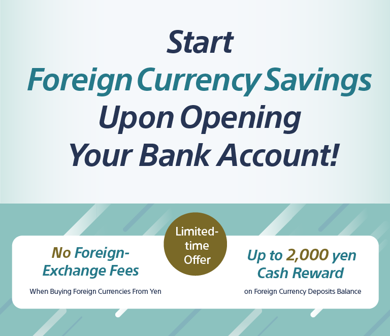 Start Foreign Currency Savings Upon Opening Your Bank Account! | Sony Bank