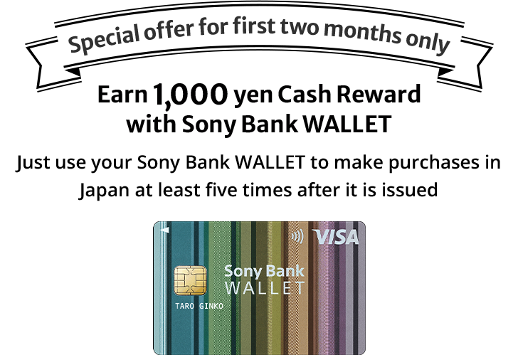 Earn 1,000 yen Cash Reward with Sony Bank WALLET | Sony Bank WALLET ...